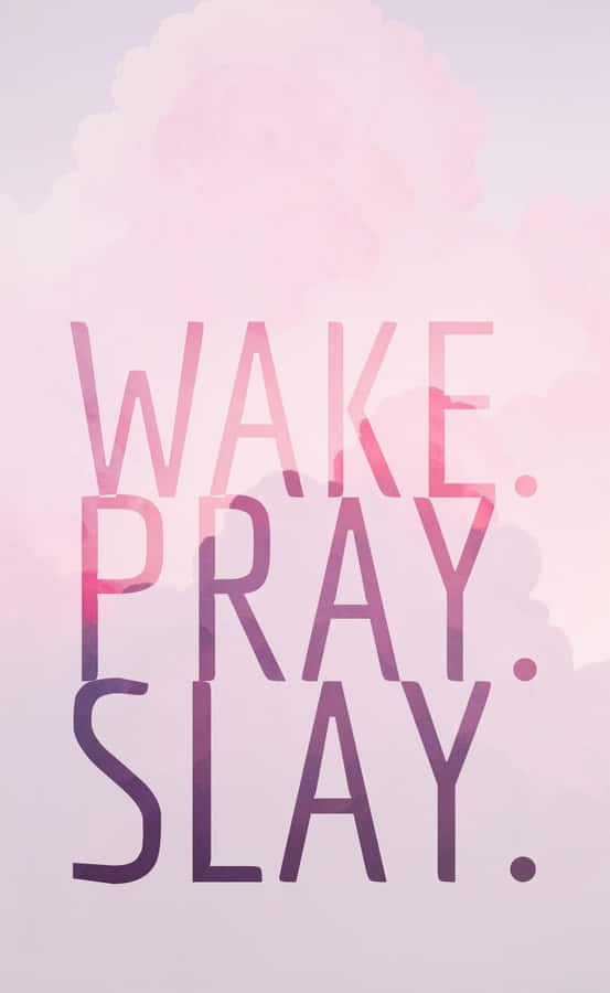 Download free Wake Pray Slay Inspirational Quote Wallpaper ...