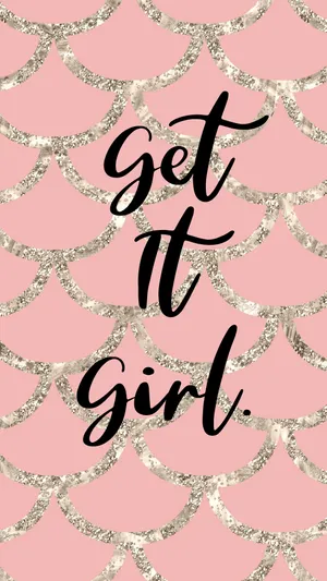 Download free Get It Girl Pretty Phone Wallpaper MrWallpaper